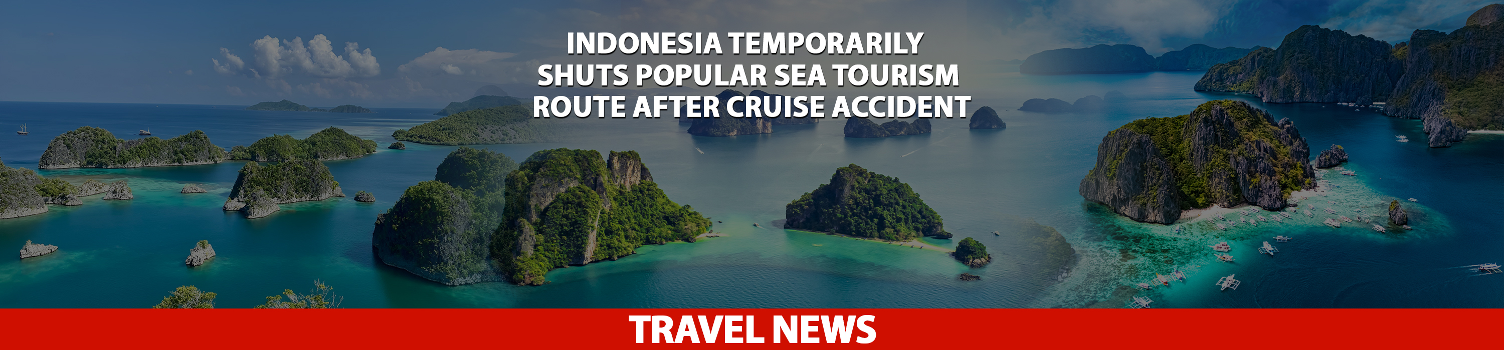 Indonesia Closes Sea Tourism Route Following Cruise Accident | Blue ...